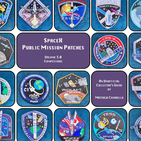 SpaceX Public Mission Patches, A Collector's Guide - Volume 3 ...
