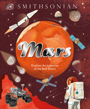 Mars Explore the Mysteries of the Red Planet (Space Explorers) | The ...